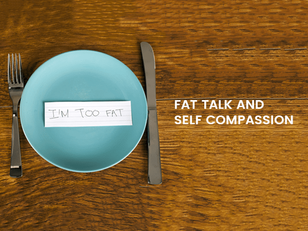 Ladies, We Need to Have the "Fat Talk" and Show Some Compassion to our ...